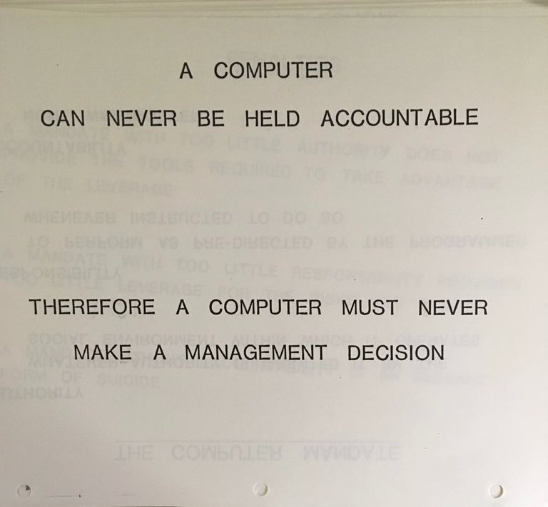 IBM: "A computer must not be allowed to make an administrative or ...